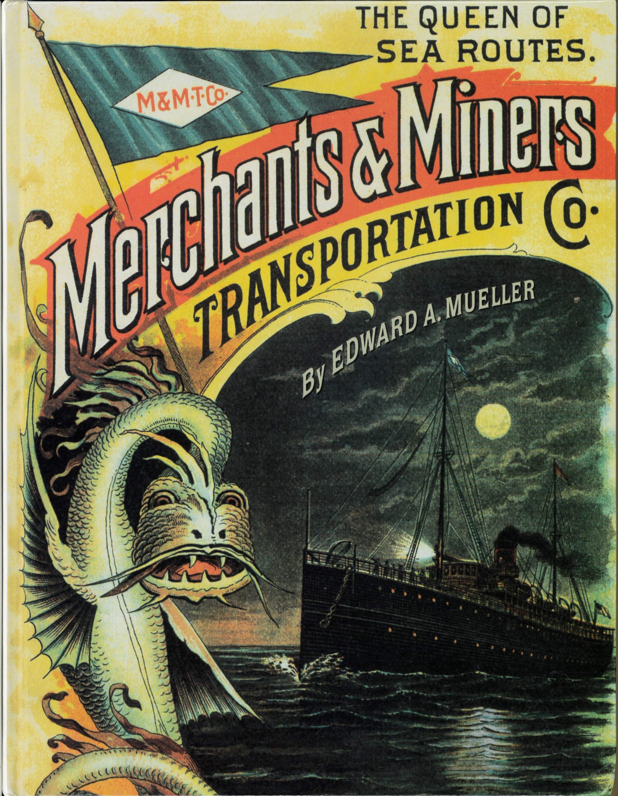 Merchants & Miners Transportation Co. by Edward A. Mueller - Steamship ...